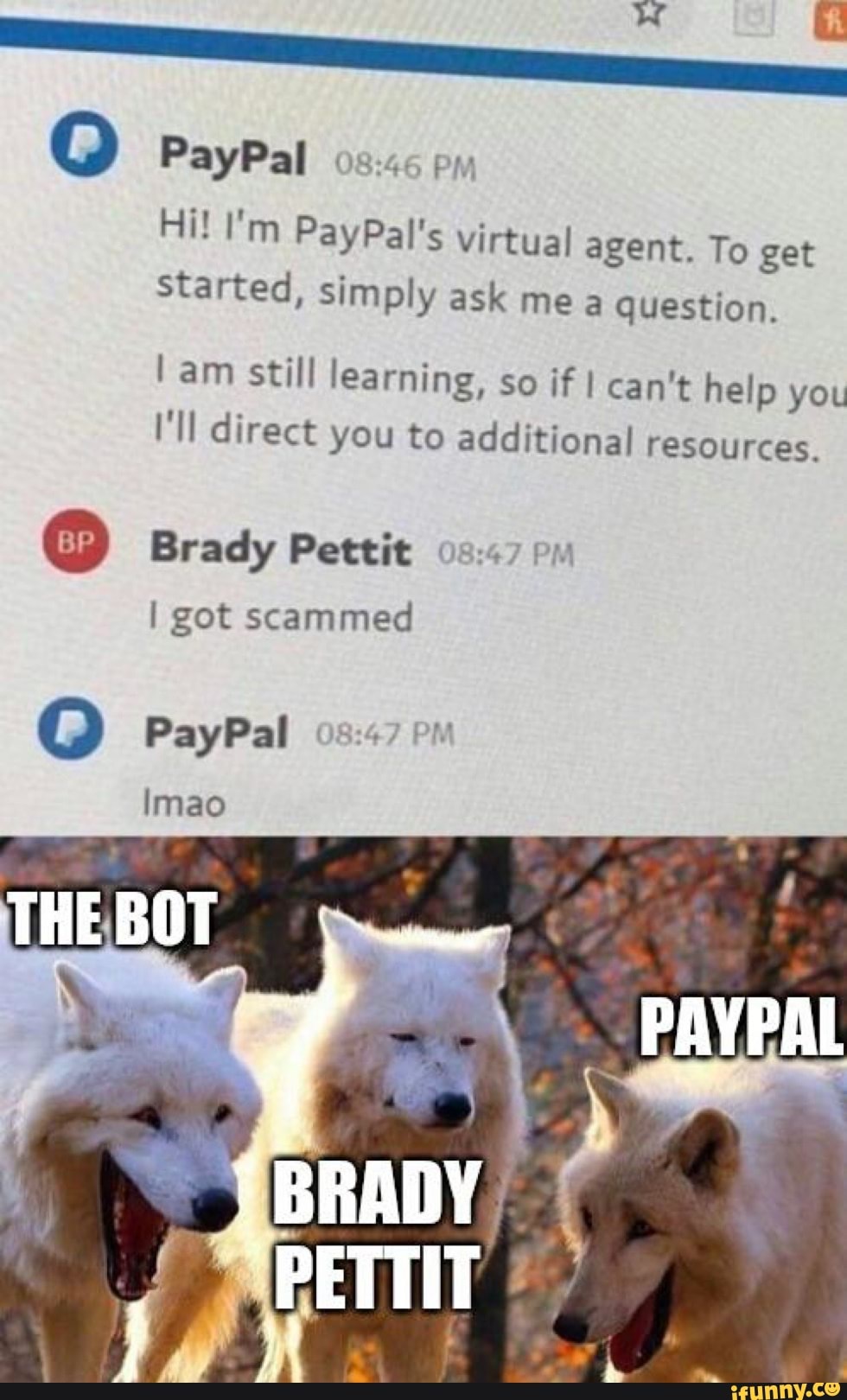 Q PayPal 08:46 pm Hi! I'm PayPal's virtual agent. To get started ...