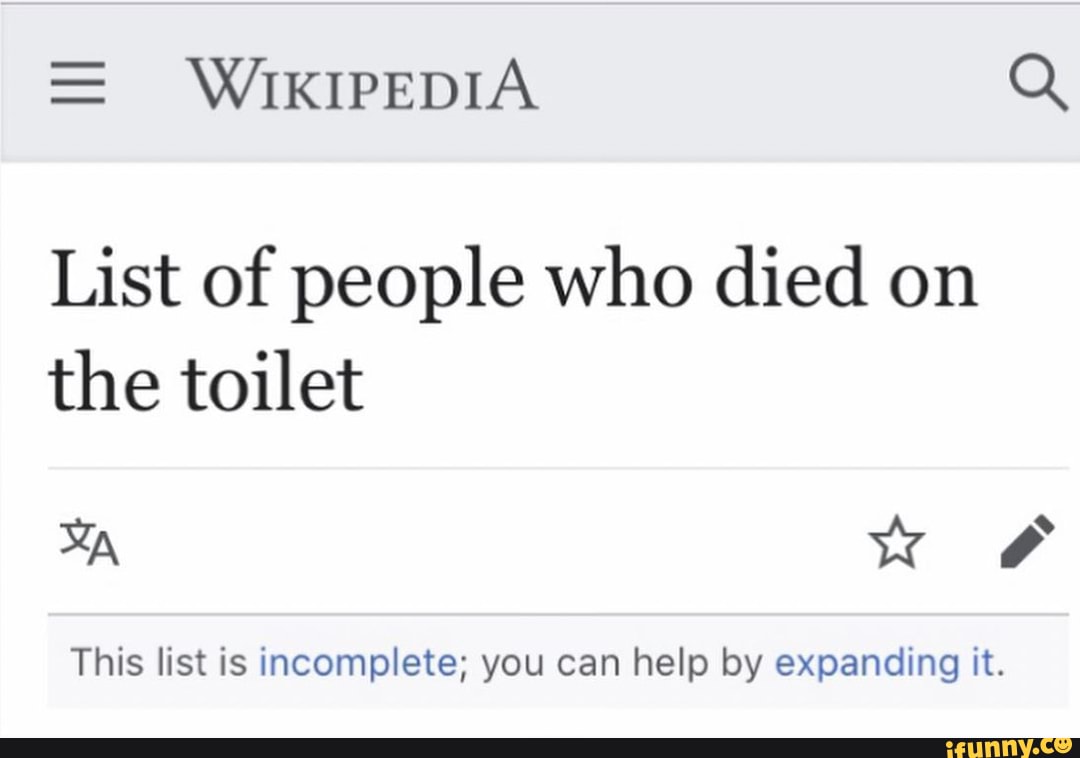 = WIKIPEDIA Q List of people who died on the toilet BAN ww This list is ...