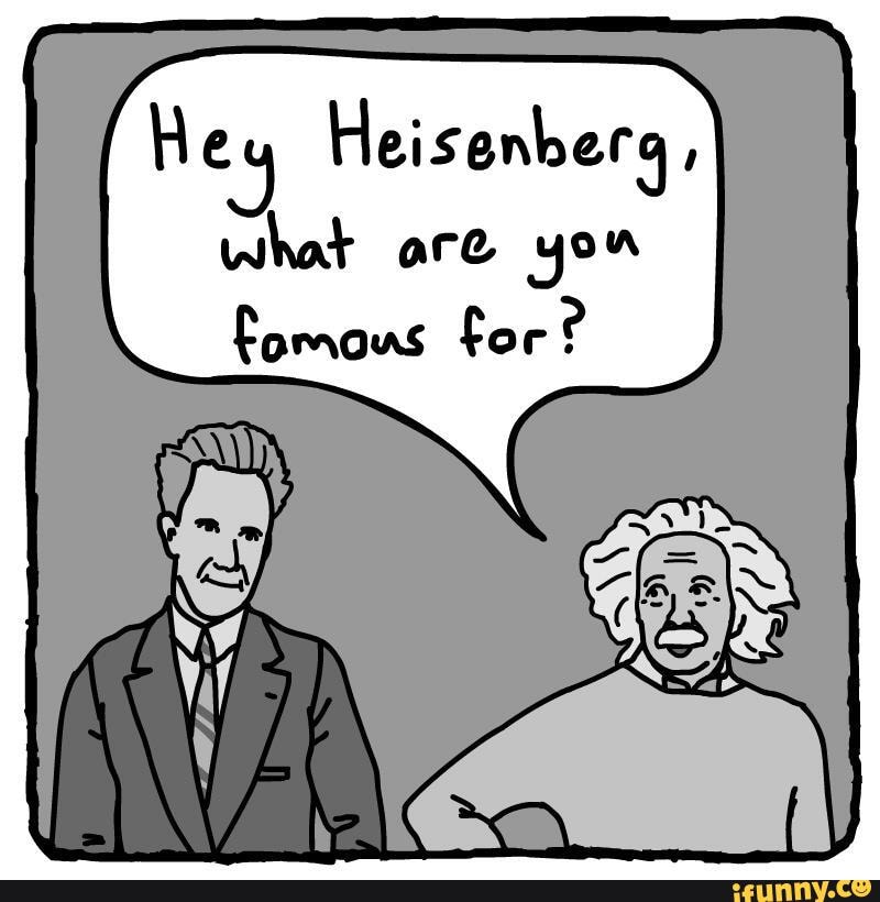 Werner_heisenberg memes. Best Collection of funny Werner_heisenberg ...