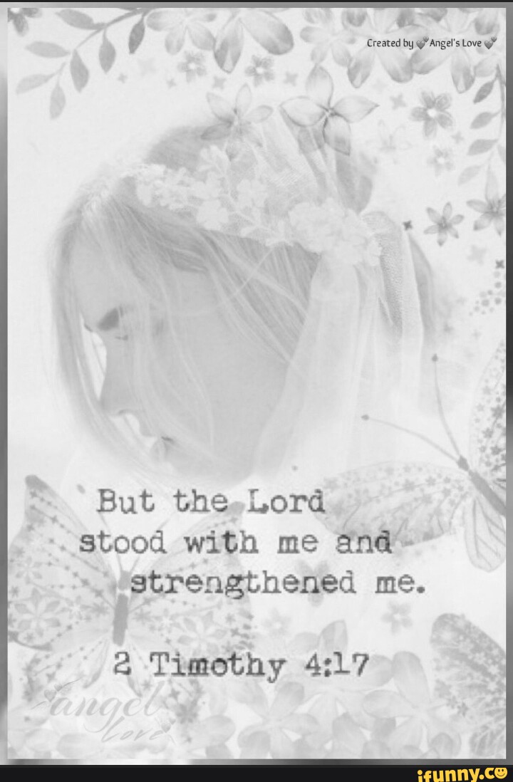By* 7 Created by Angel's Love oF But the Lord stood with me and ...