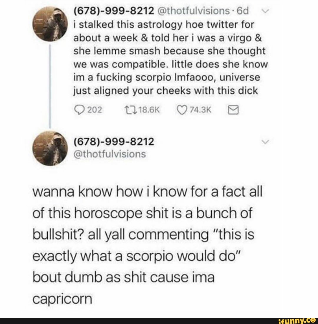 " (678)-999-8212 @thotfulvisions - 6d ª i stalked this astrology hoe ...