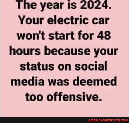 The year ts 2024. Your electric car wont start for 48 hours because ...
