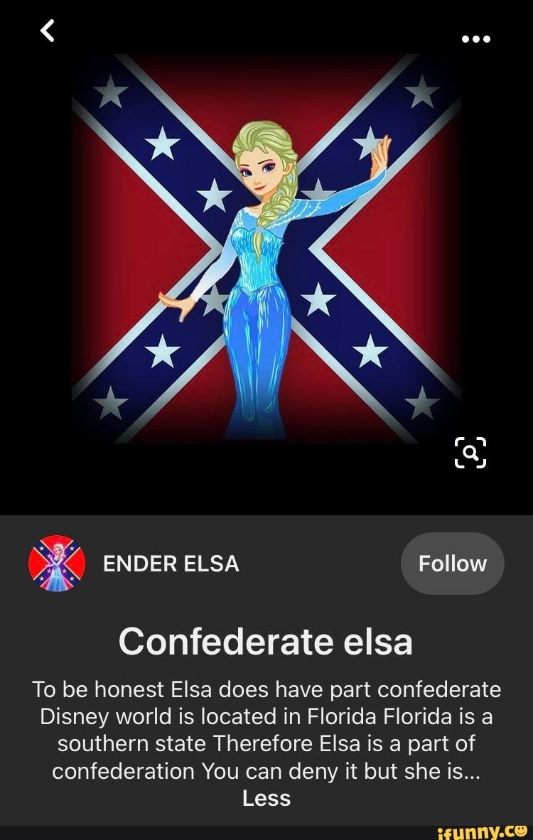 ENDER ELSA Follow Confederate elsa To be honest Elsa does have part ...