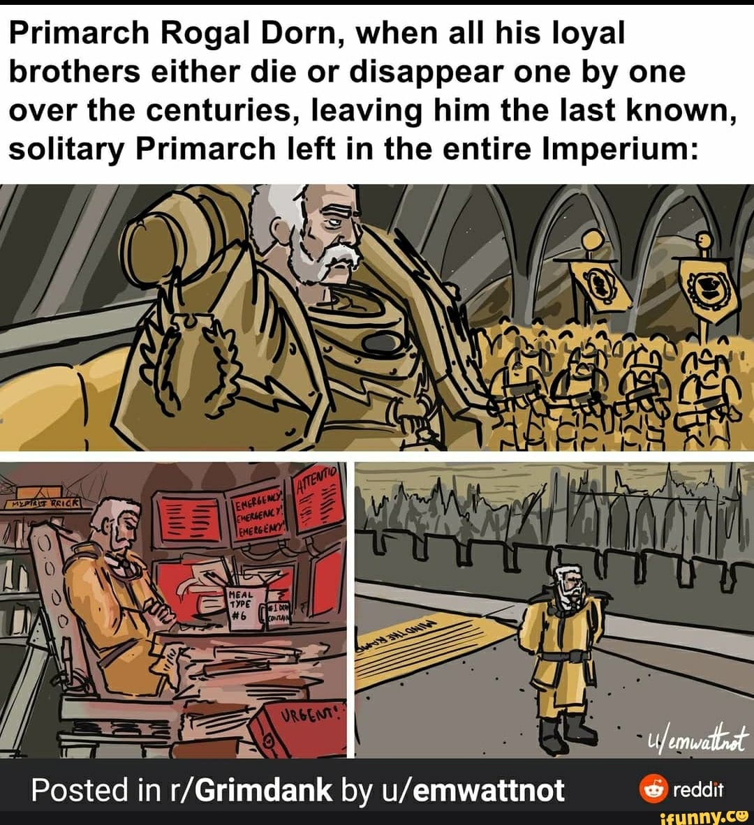 Primarch Rogal Dorn, when all his loyal brothers either die or ...