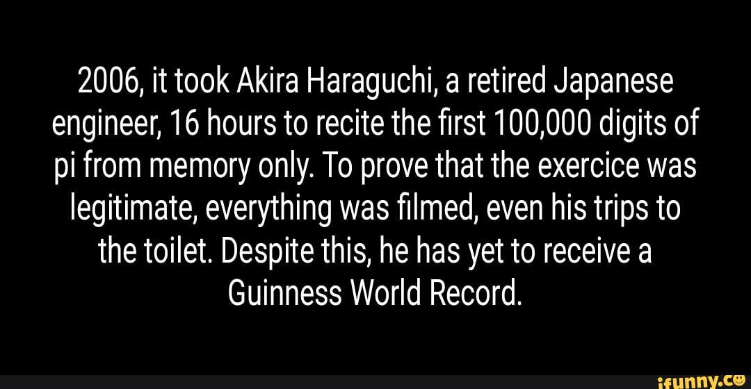 2006, it took Akira Haraguchi, a retired Japanese engineer, 16 hours to ...