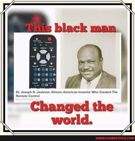 Dr. Joseph N, Jackson: African-American Inventor Who Created The Romote ...