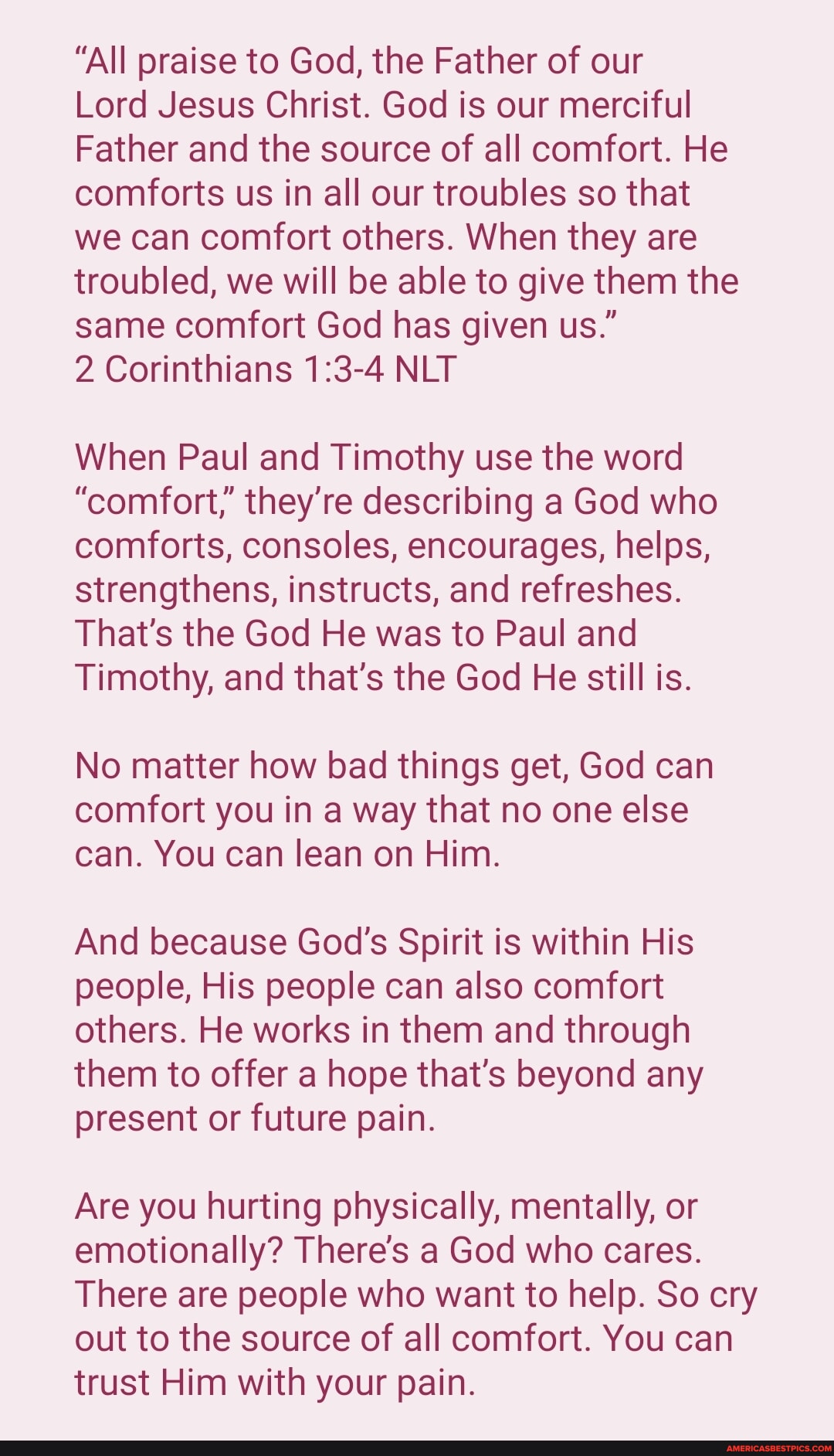 "All praise to God, the Father of our Lord Jesus Christ. God is our ...