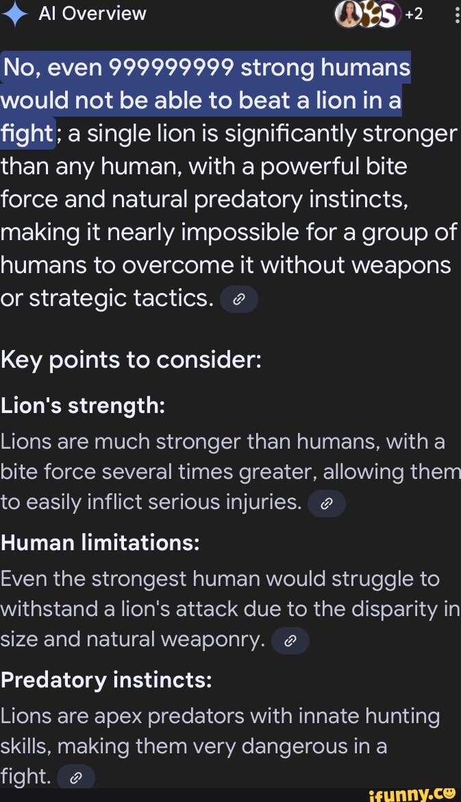 > Al Overview No, even 999999999 strong humans would not be able to ...