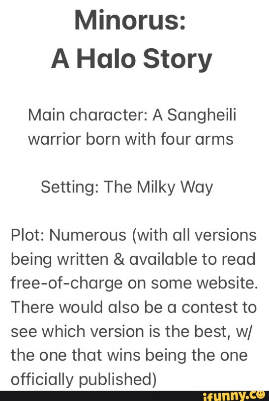 Minorus: A Halo Story Main character: A Sangheili warrior born with ...