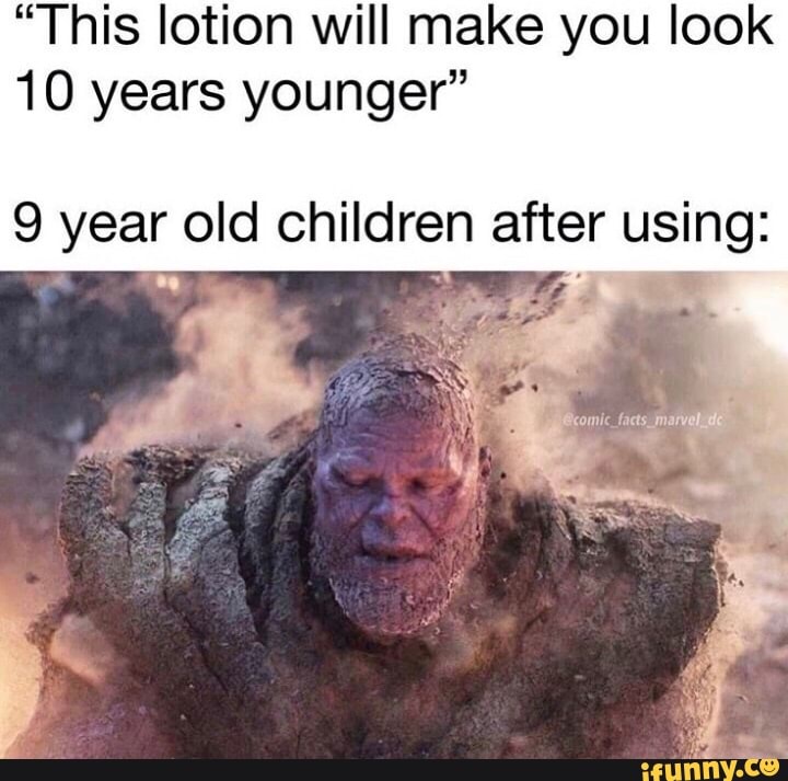 "This lotion will make you look 10 years younger" 9 year old children ...