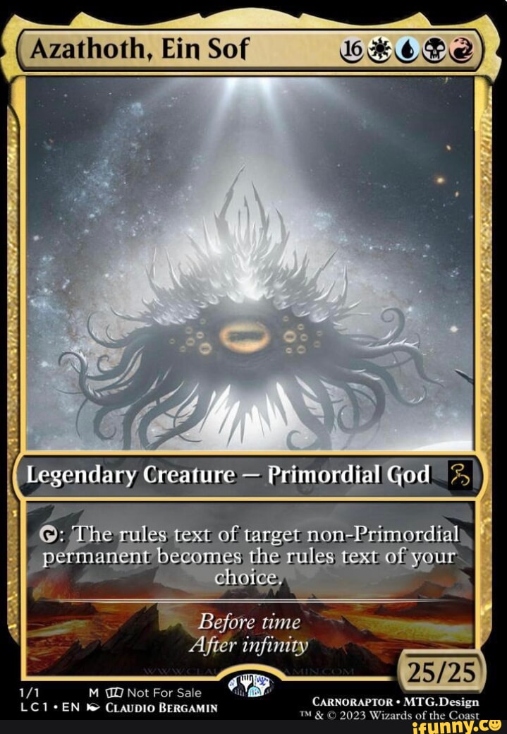 Azathoth, Ein Sof Legendary Creature Printordial God /The es text of II permanent becomes the ...