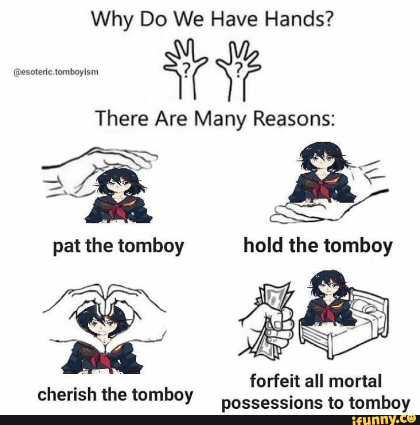 Why Do We Have Hands? tomboyism There Are Many Reasons: pat the tomboy ...