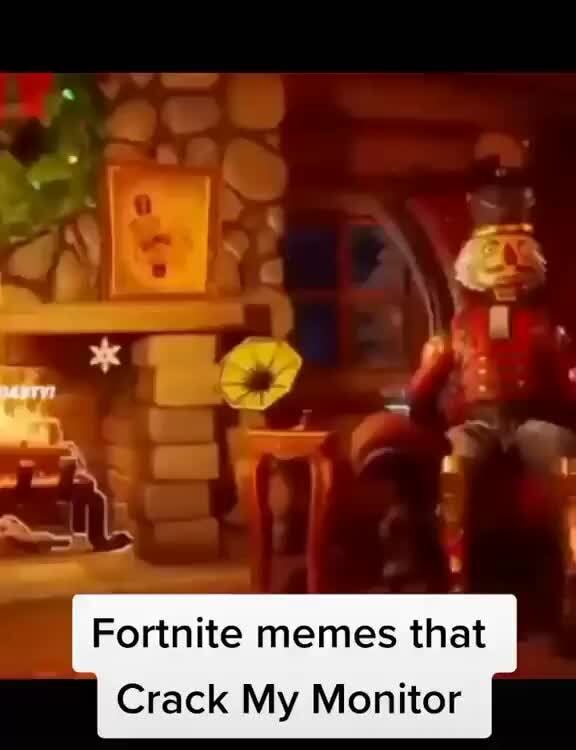 Fortnite memes that Crack My Monitor - )