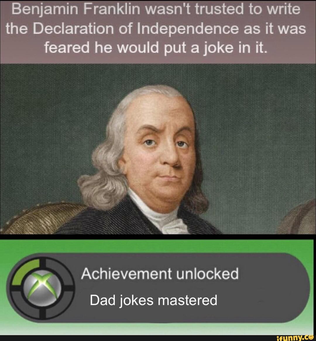 Benjamin Franklin wasn't trusted to write the Declaration of ...