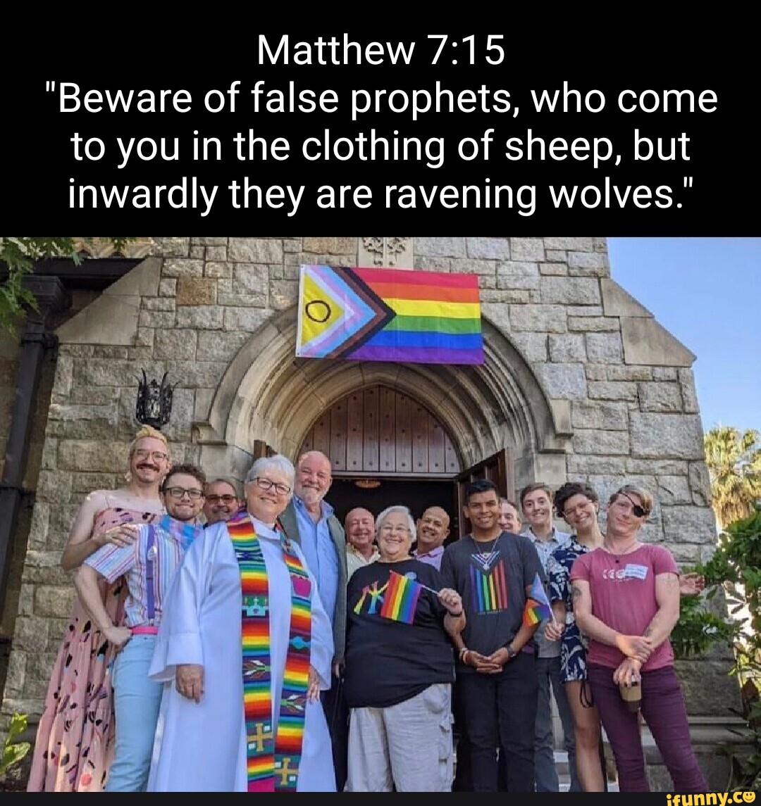 Matthew "Beware of false prophets, who come to you in the clothing of ...