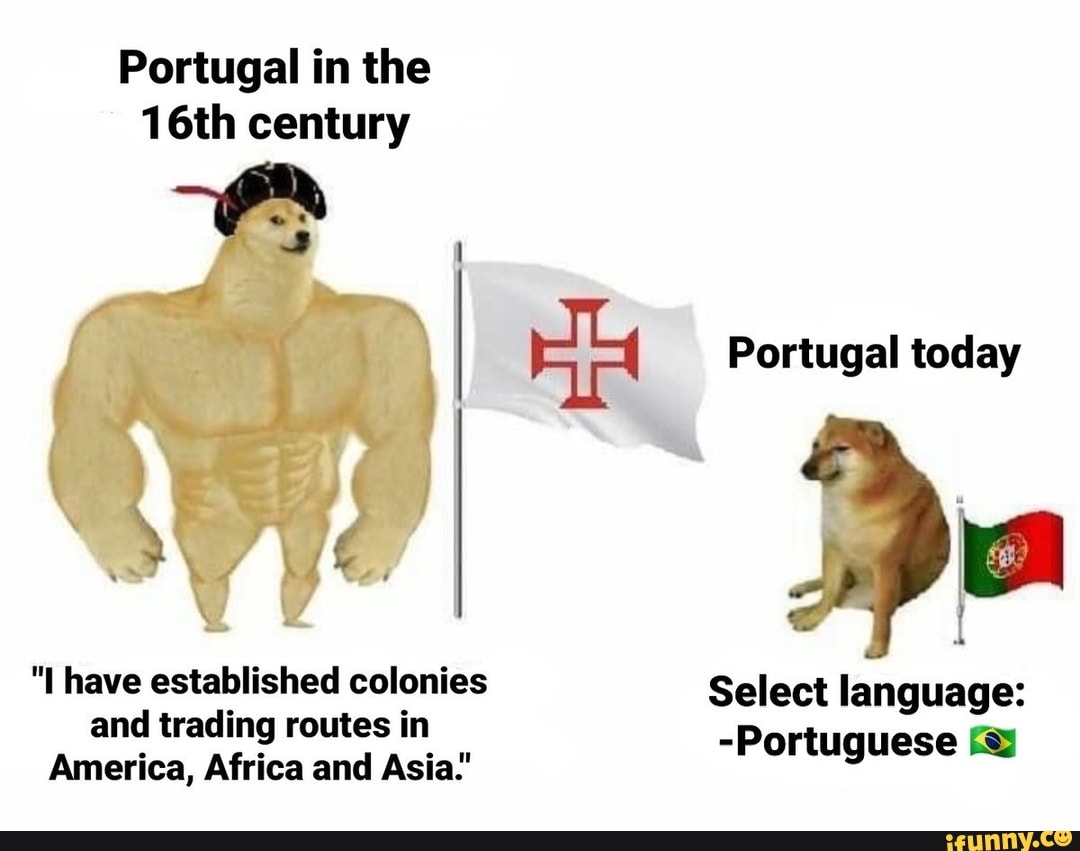 Portugal in the HE Portugal today "I have established colonies Select ...