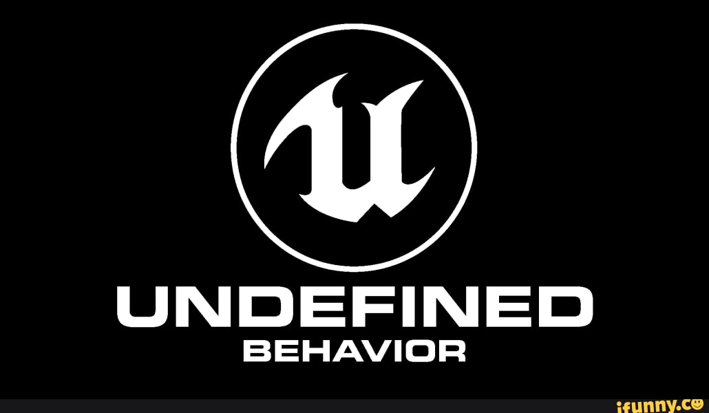 UNDEFINED BEHAVIOR - iFunny