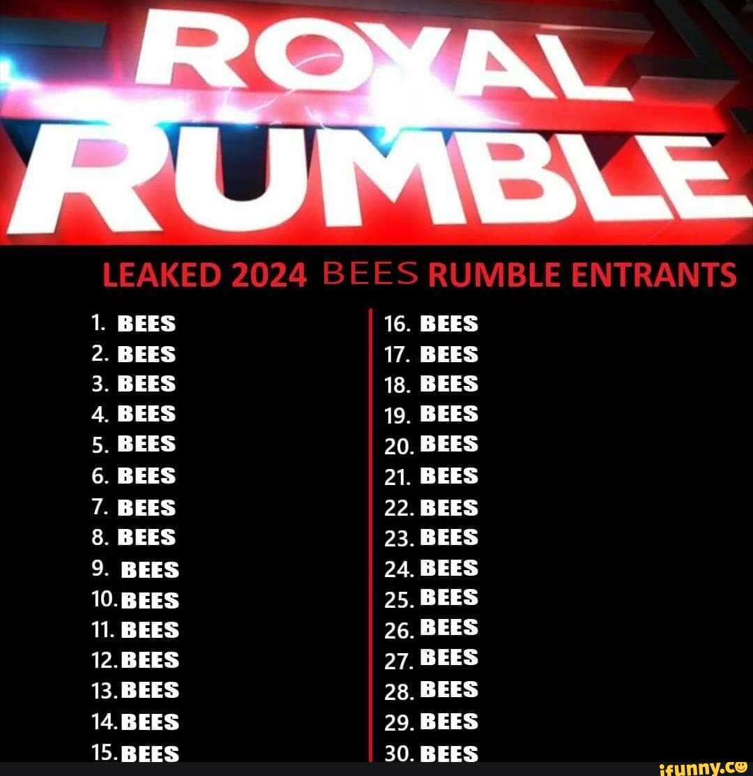 LEAKED 2024 BEES RUMBLE ENTRANTS BEES 16. BEES 2. BEES 17. BEES 3. BEES ...