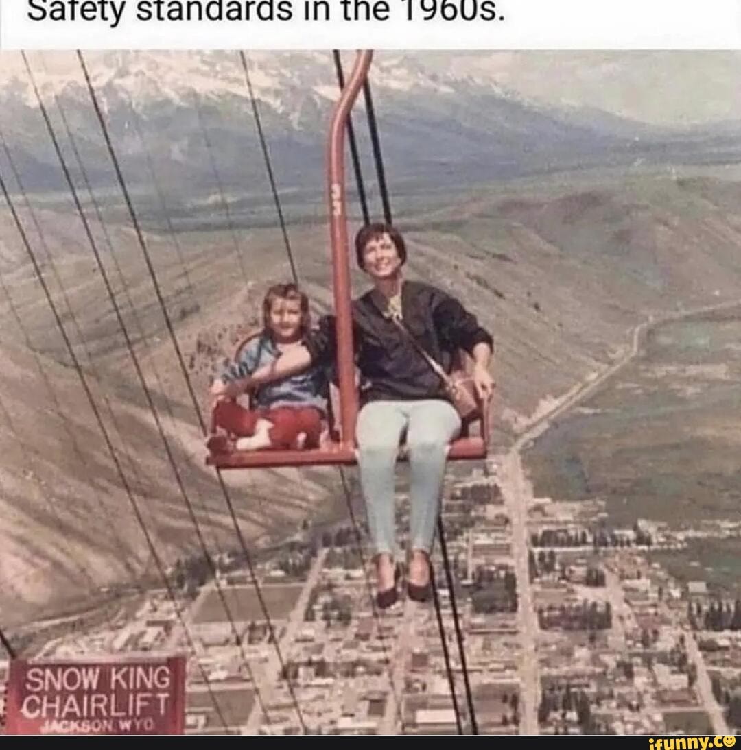 Safety is overrated - KING E CHAIRLIFT - iFunny