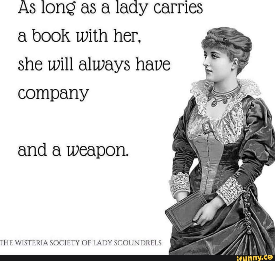 As long as lady carries book with her, she will always have company and ...