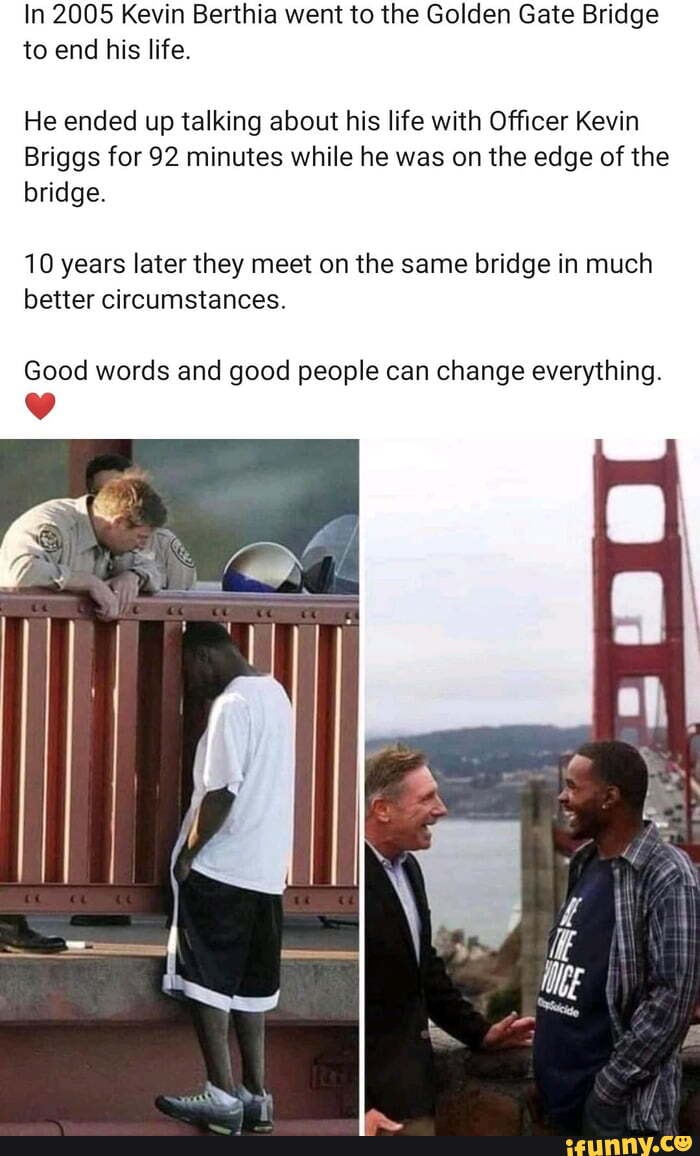 In 2005 Kevin Berthia went to the Golden Gate Bridge to end his life ...