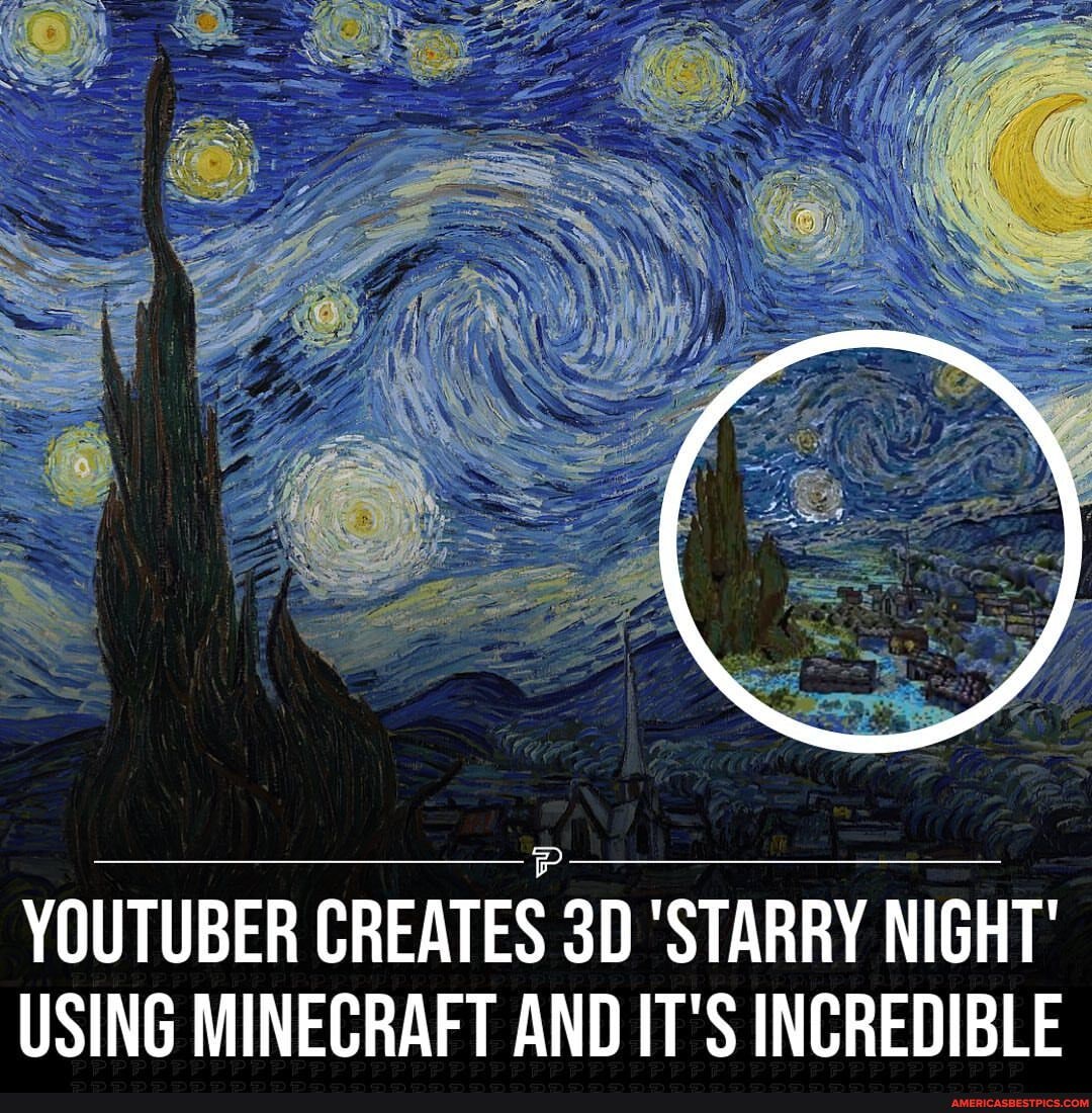 YOUTUBER CREATES 'STARRY NIGHT' USING MINECRAFT AND IT'S INCREDIBLE ...