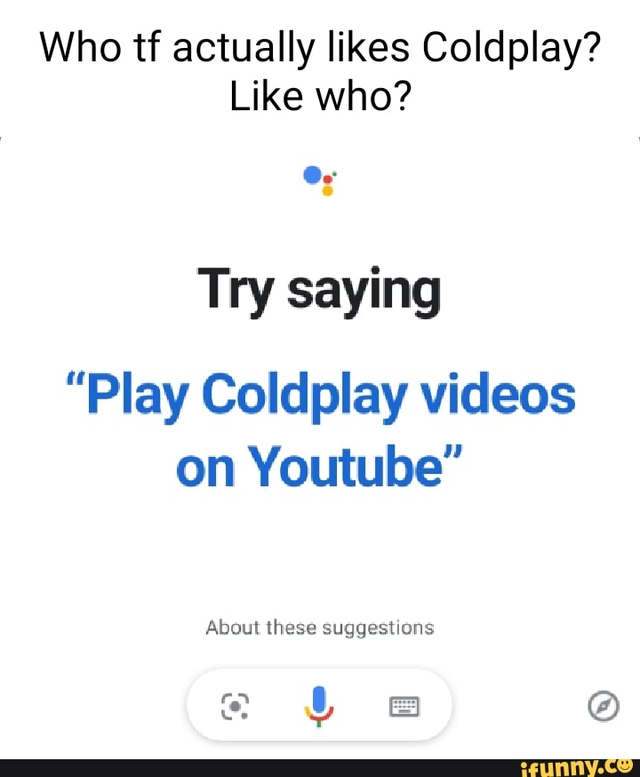 Coldplay memes memes. The best memes on iFunny