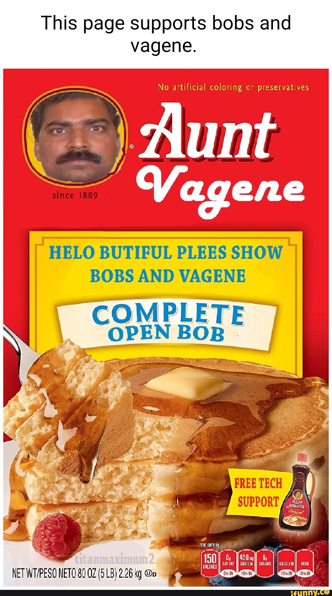 This Page Supports Bobs And Vagene No Artificial Coloring Or Preservatives Aunt Vagene Since