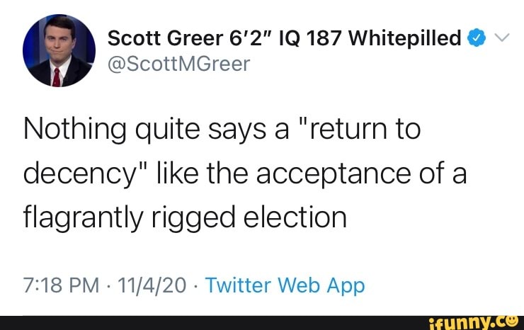 Scott Greer 6'2" IQ 187 Whitepilled @ @ScottMGreer Nothing quite says a ...