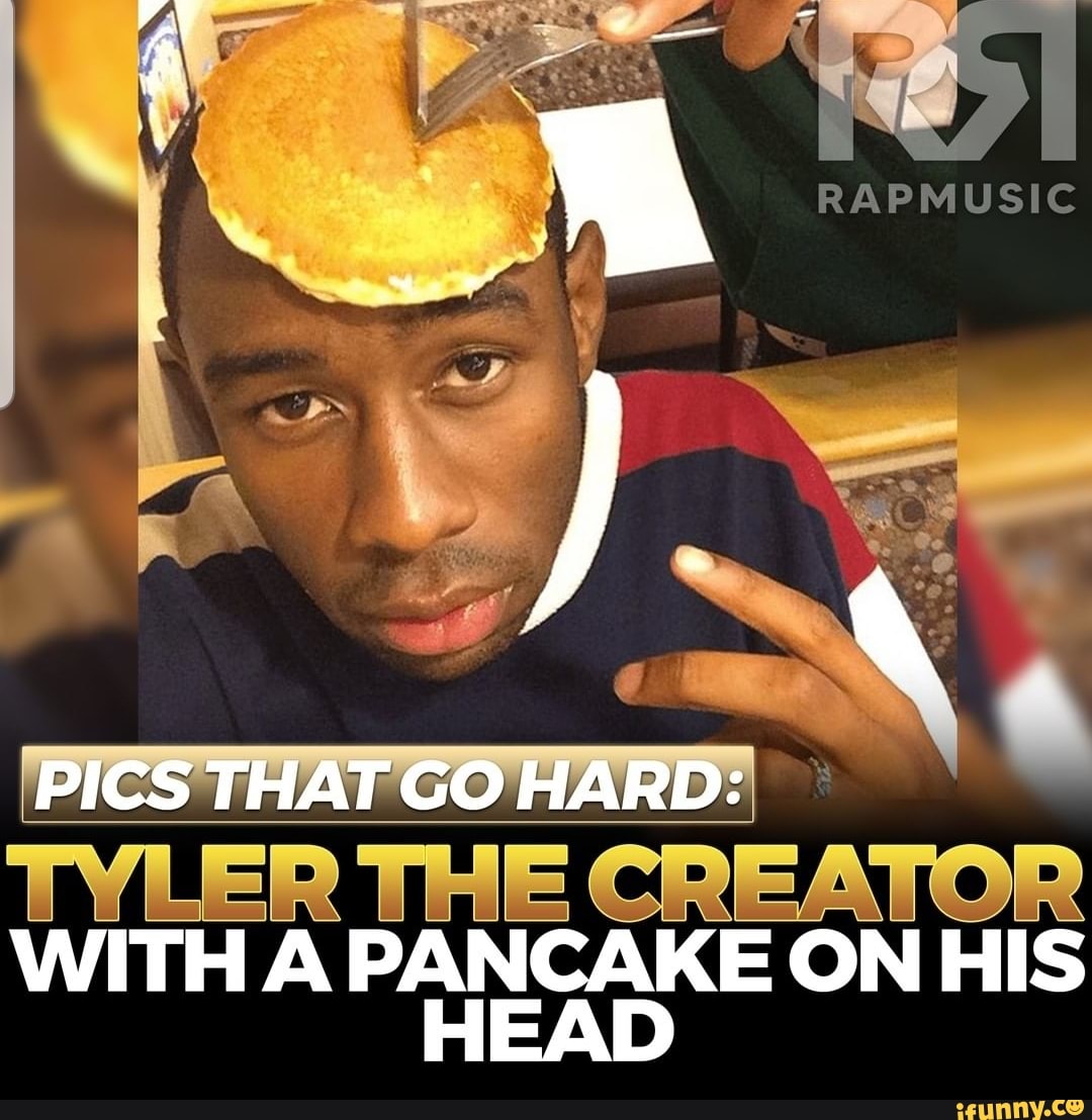 PICS THAT GO HARD: TYLER THE CREATOR WITH A PANCAKE ON HIS HEAD - iFunny