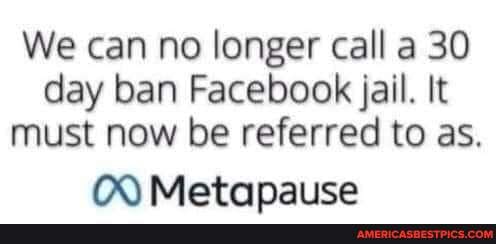 We can no longer call a 30 day ban Facebook jail. It must now be ...