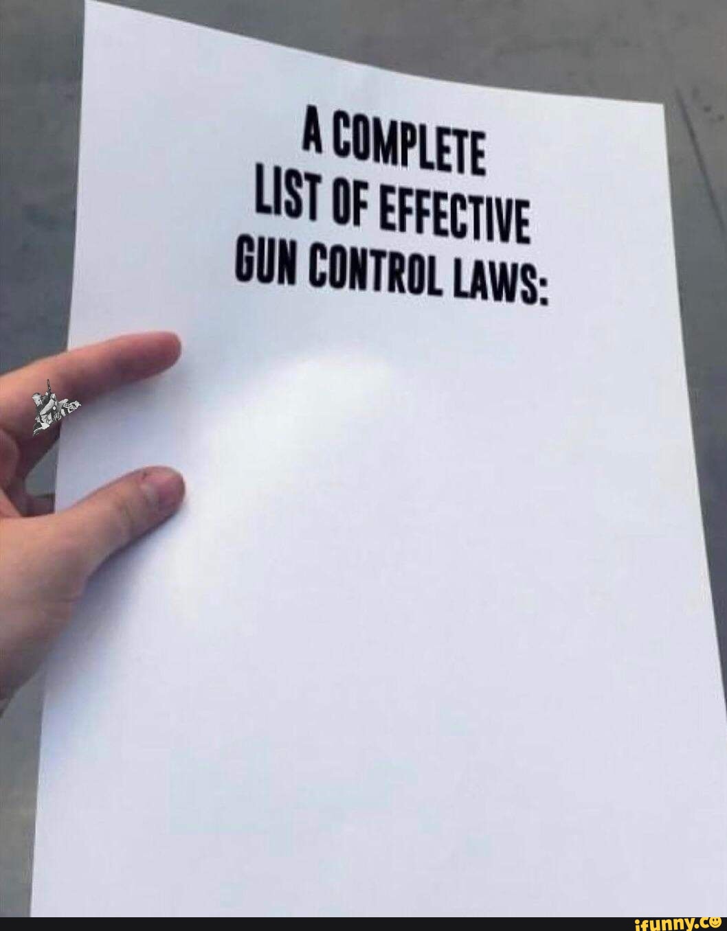 A COMPLETE LIST OF EFFECTIVE GUN CONTROL Laws. - iFunny