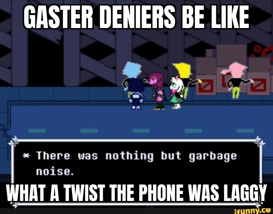 Gaster memes. Best Collection of funny Gaster pictures on iFunny