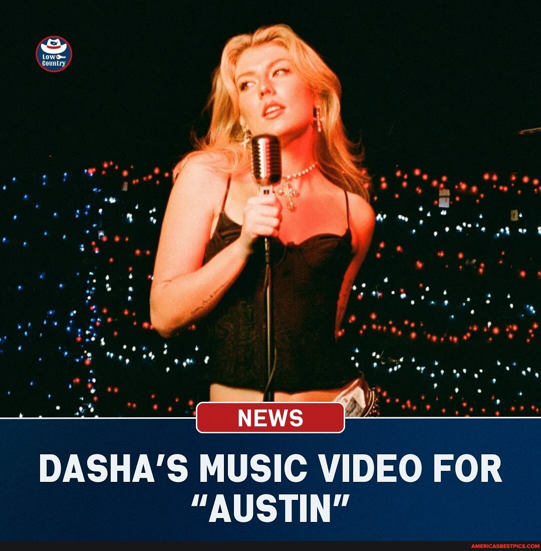 Dasha releases the music video to her hit song “Austin” @dashamusic # ...