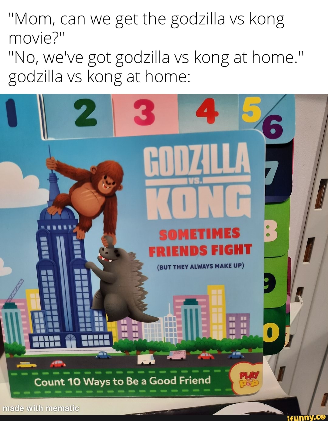 "Mom, can we get the godzilla vs kong movie?" "No, we've got godzilla ...