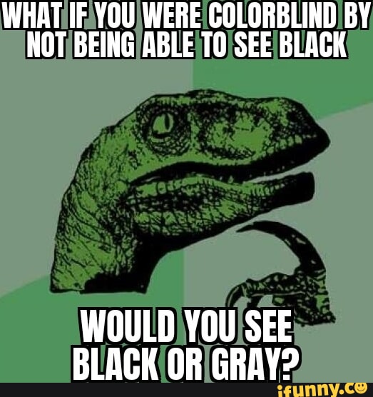 Colorblind memes. Best Collection of funny Colorblind pictures on iFunny