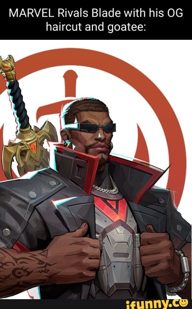 MARVEL Rivals Blade with his OG haircut and goatee: - iFunny
