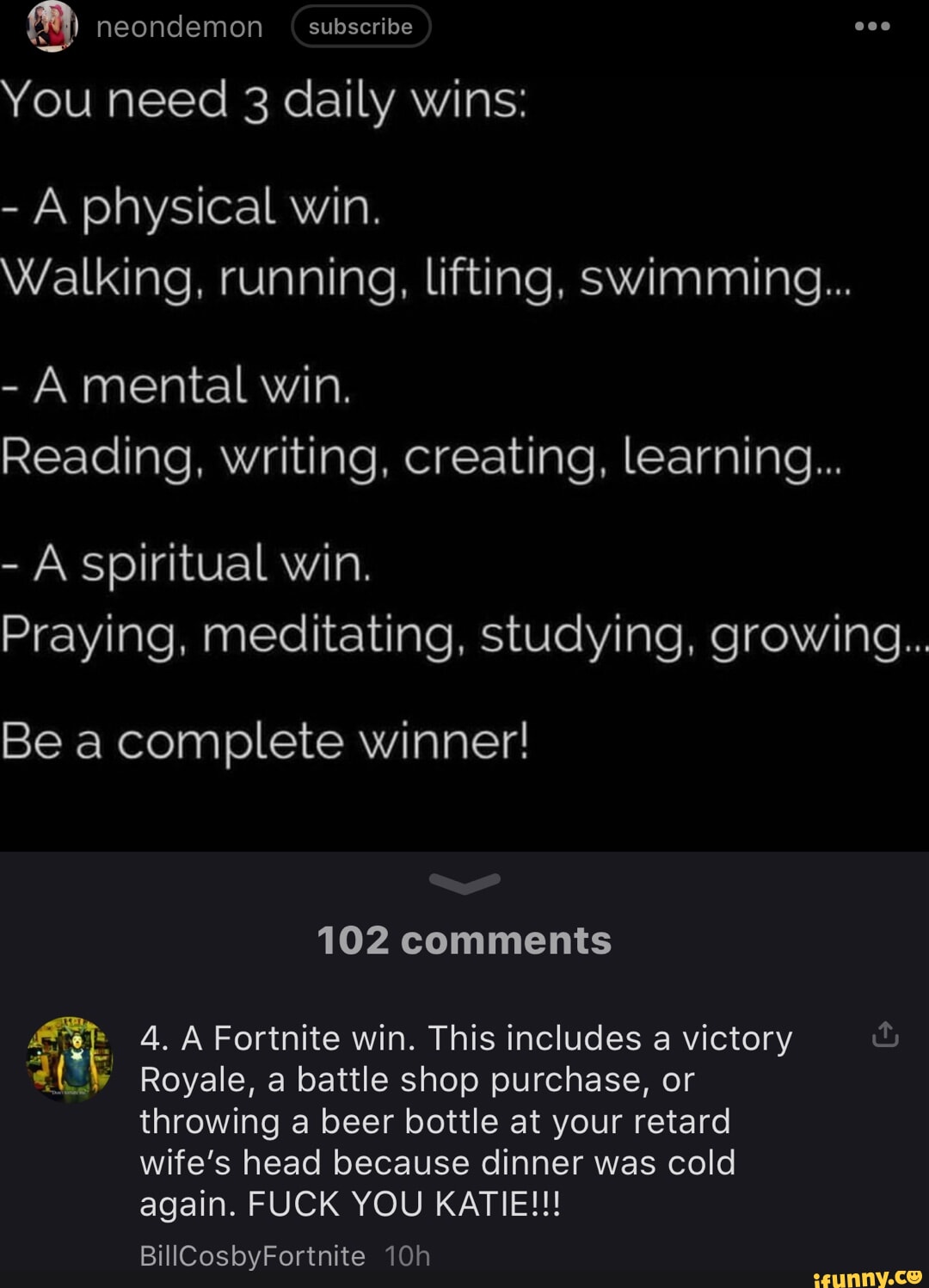 You need 3 daily wins: - A physical win. Walking, running, lifting ...