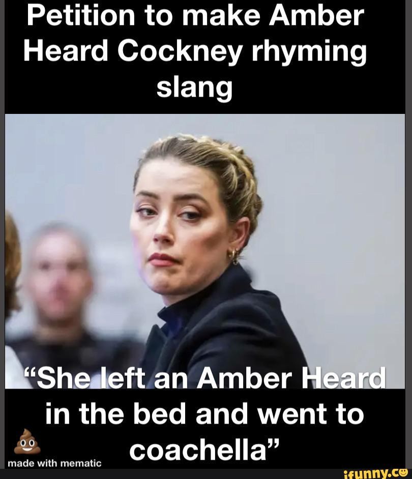 Petition to make Amber Heard Cockney rhyming slang "She left an Amber ...