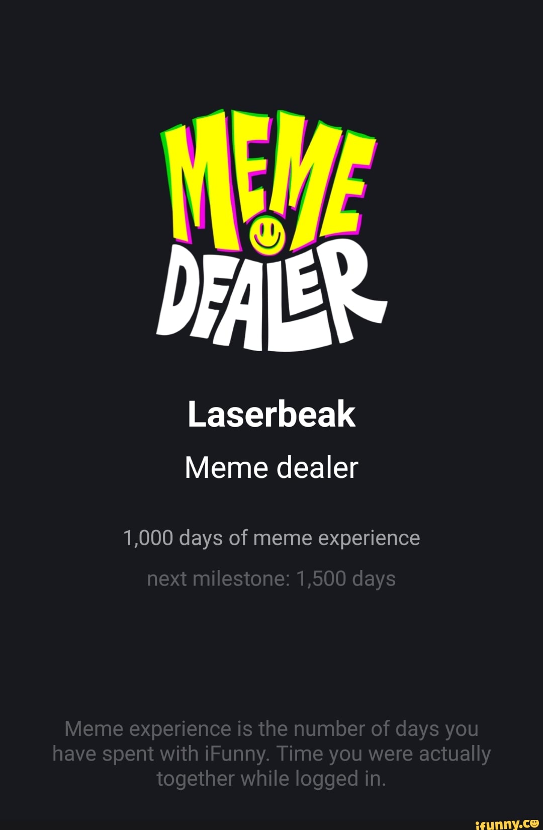 Laserbeak Meme dealer 1,000 days of meme experience - iFunny