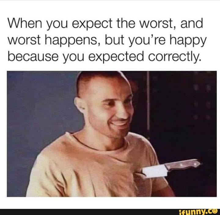 Meme dump and nothing else. - When you expect the worst, and worst ...