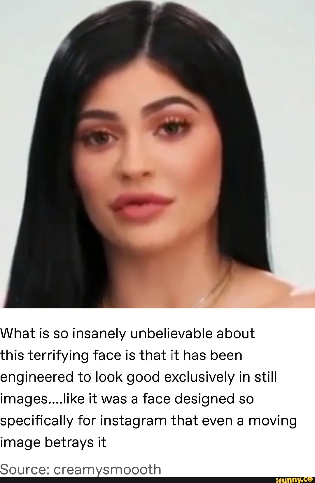 What is so insanely unbelievable about this terrifying face is that it ...