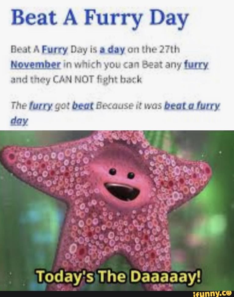 Beat A Furry Day Beat A Furry Day is day on the 27th November in which ...