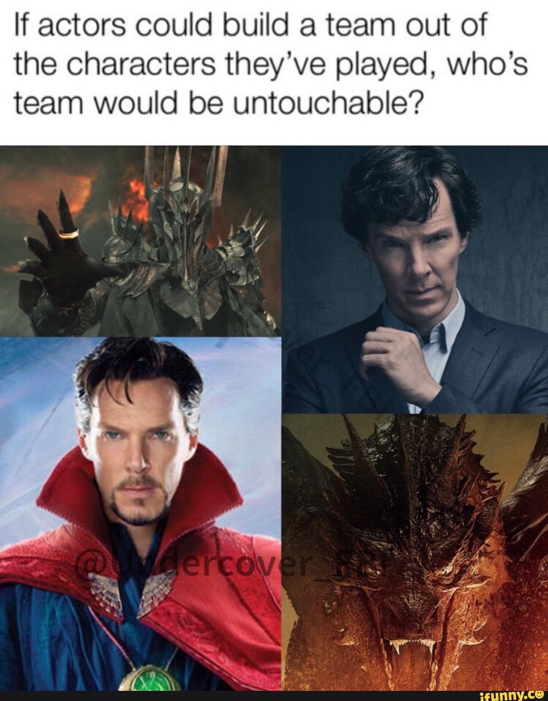 If actors could build a team out of the characters they’ve played, who ...