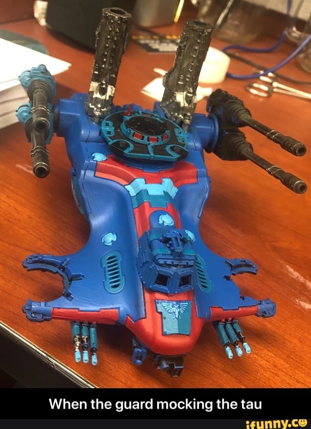 When the guard mocking the tau - When the guard mocking the tau - iFunny