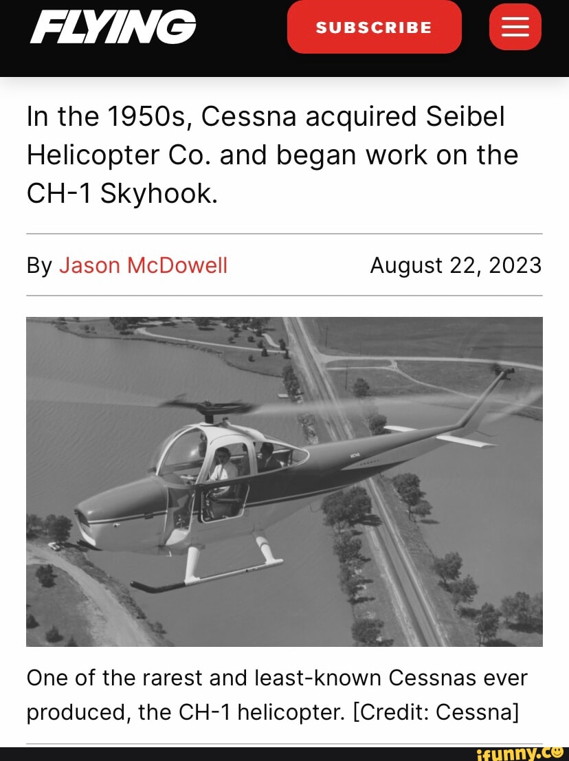 FLYING SUBSCRIBE = In the 1950s, Cessna acquired Seibel Helicopter Co ...
