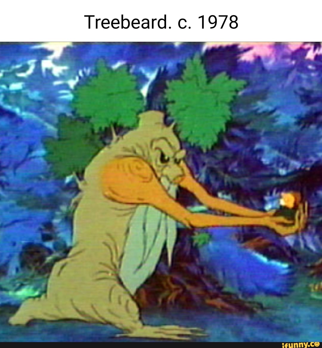 Treebeard memes. Best Collection of funny Treebeard pictures on iFunny