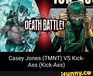 Casey Jones (TMNT) VS Kick- Ass (Kick-Ass) - iFunny