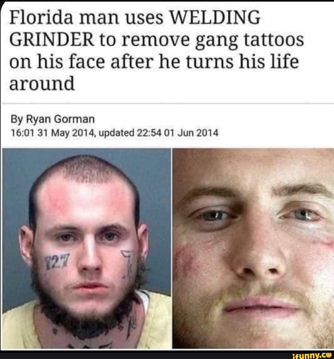 Florida man uses WELDING GRINDER to remove gang tattoos on his face ...