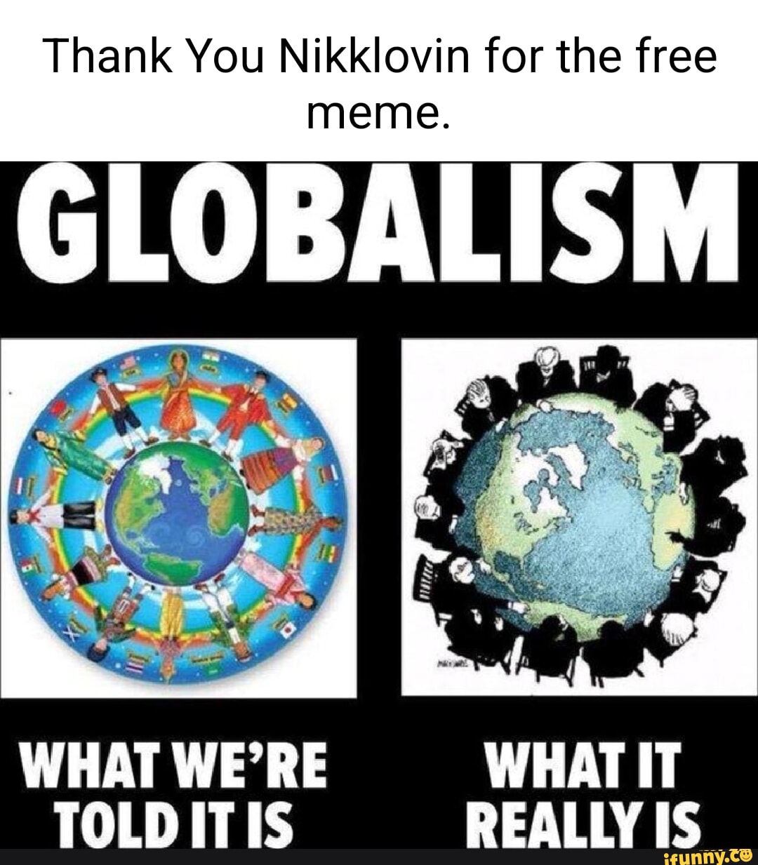 Thank You Nikklovin for the free meme. WHAT WE'RE WHAT IT TOLD ITIS ...